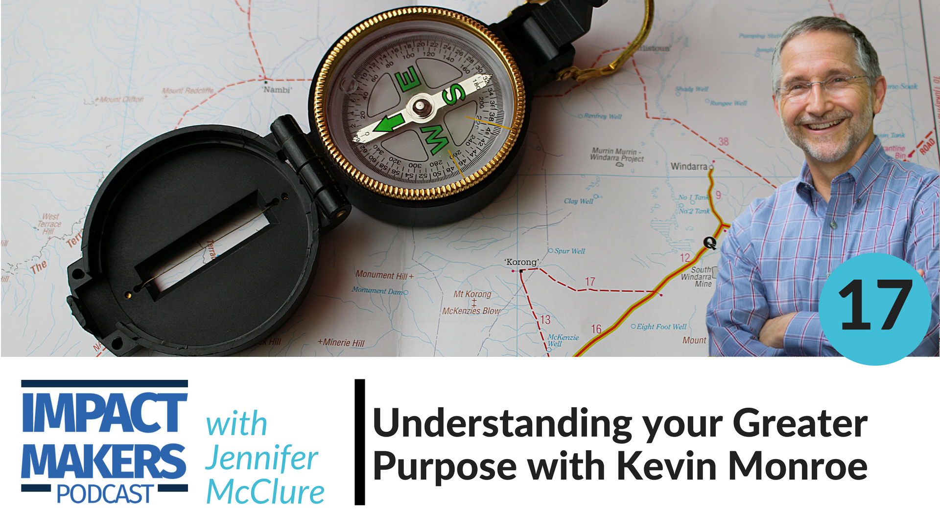 Understanding your Greater Purpose with Kevin Monroe | Jennifer McClure`