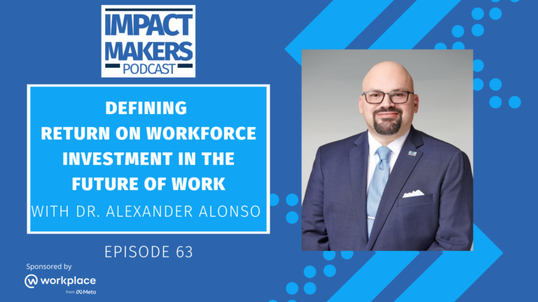 Defining Return on Workforce Investment in the Future of Work with Dr ...